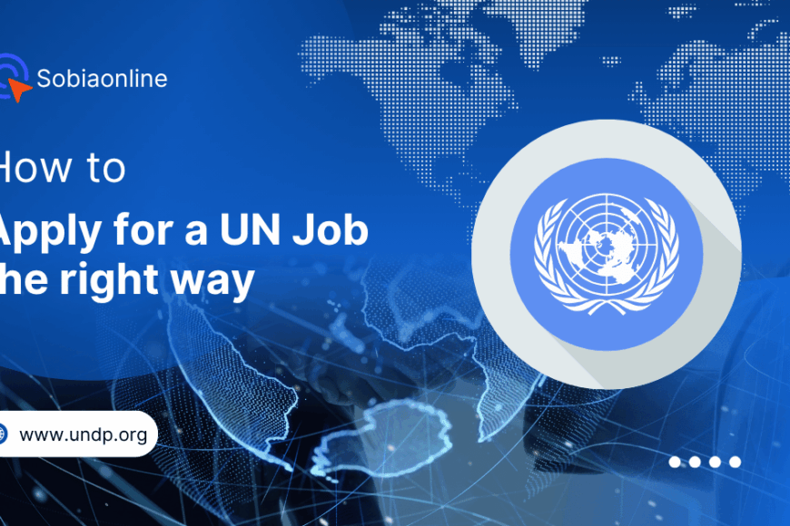 7 Smart Tips on How to apply for a UN Job